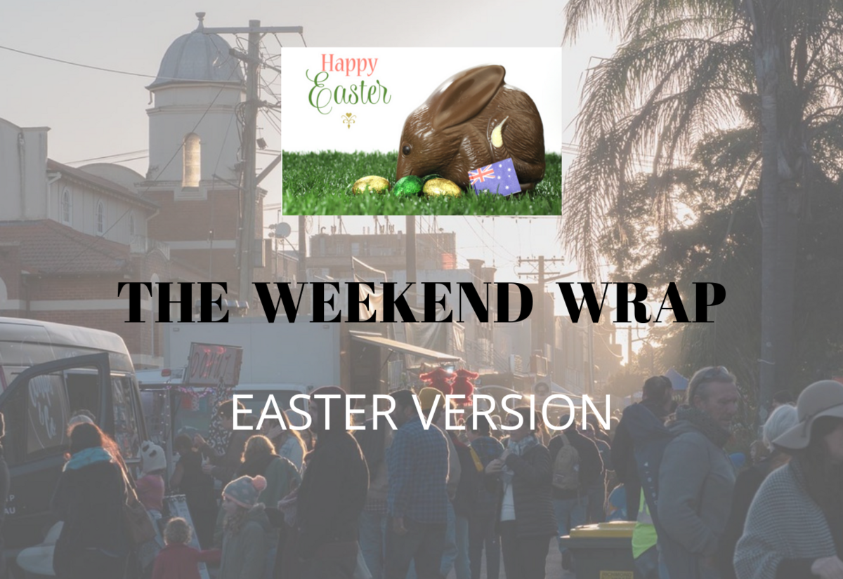 The Easter Weekend Wrap